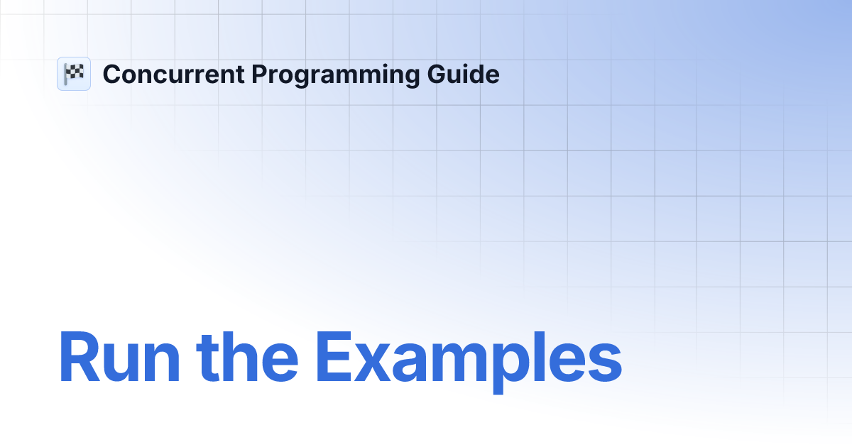 Run the Examples | Concurrent Programming Guide